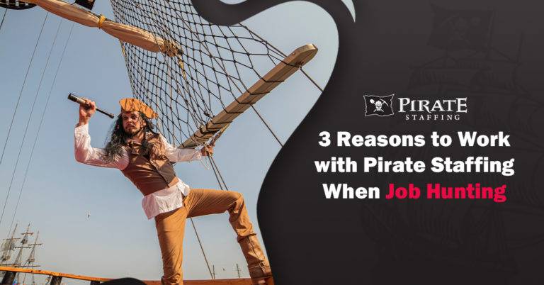 3 Reasons to Work with Pirate Staffing When Job Hunting